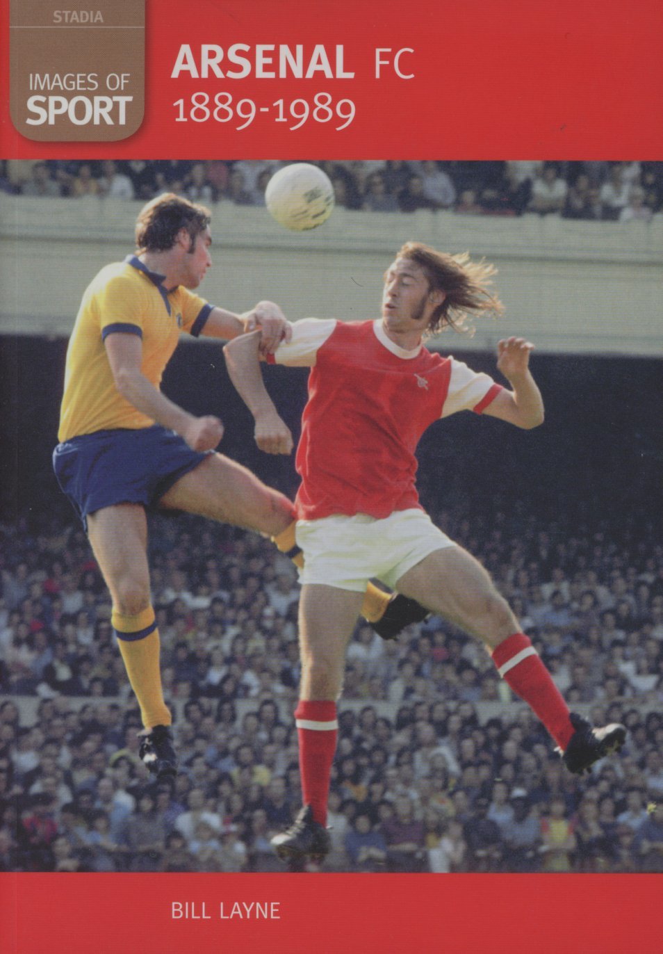 IMAGES OF SPORT - ARSENAL FC, 1889-1989 - Books on Football Clubs ...