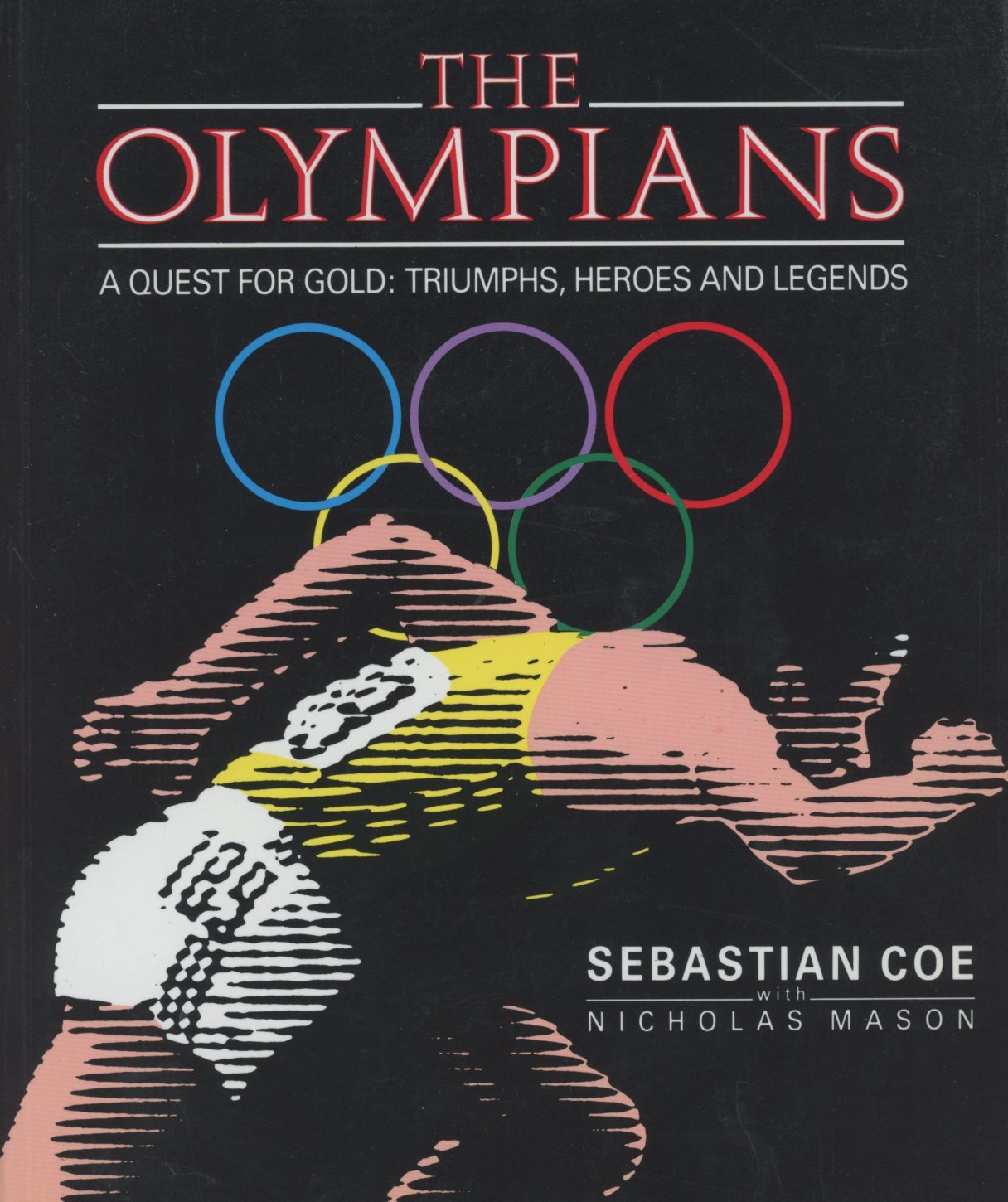 THE OLYMPIANS - A QUEST FOR GOLD: TRIUMPHS, HEROES AND LEGENDS ...