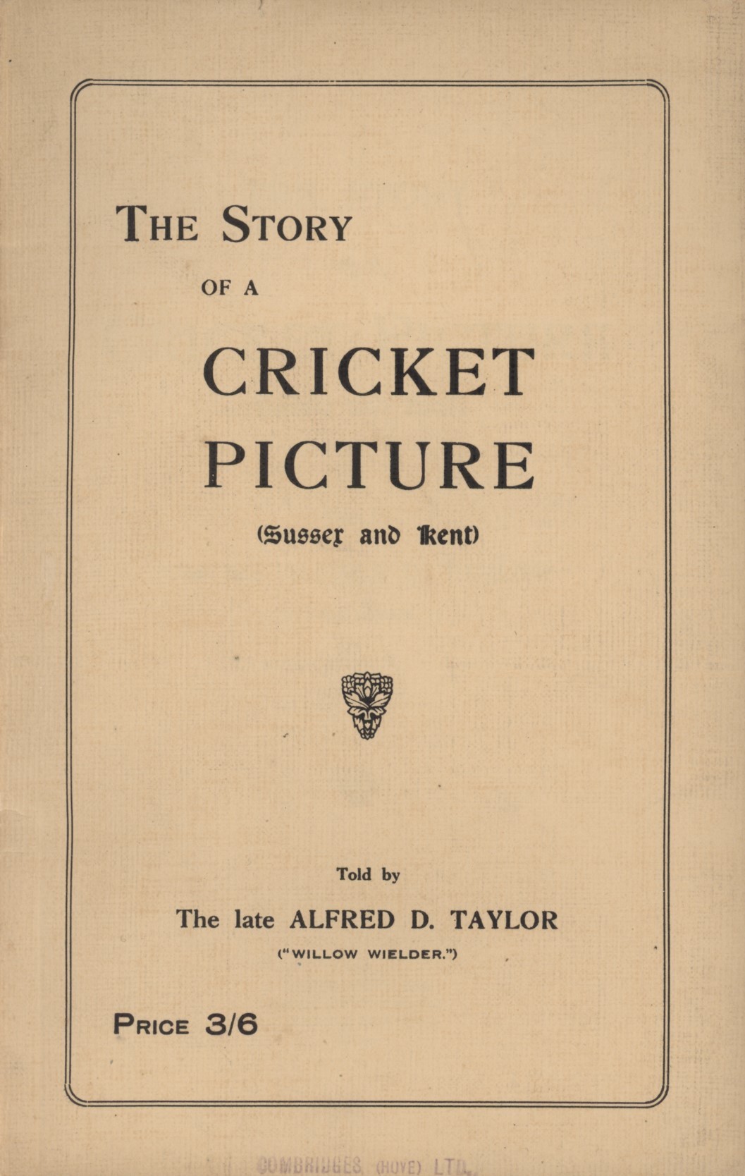 THE STORY OF A CRICKET PICTURE (SUSSEX & KENT) - Cricket Books on ...