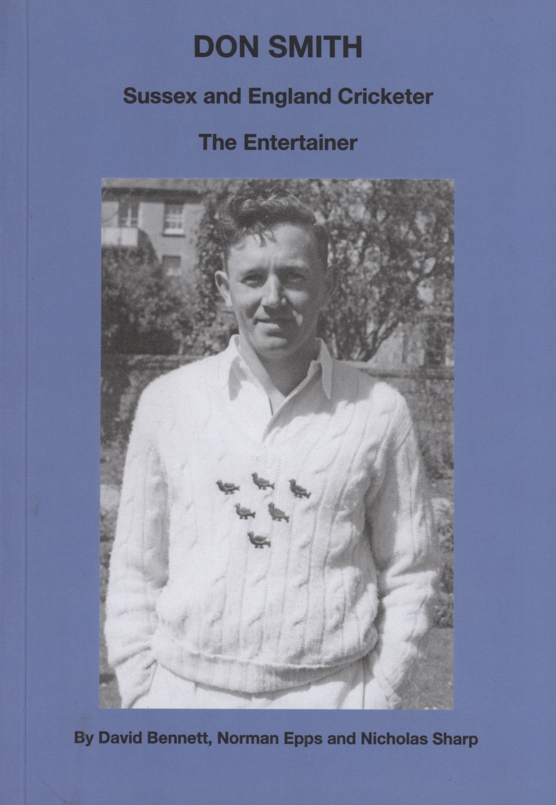 DON SMITH SUSSEX AND ENGLAND CRICKETER - THE ENTERTAINER - Cricket ...