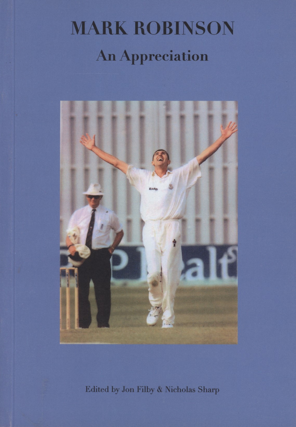 MARK ROBINSON - AN APPRECIATION - Cricket Biography & Memoir ...