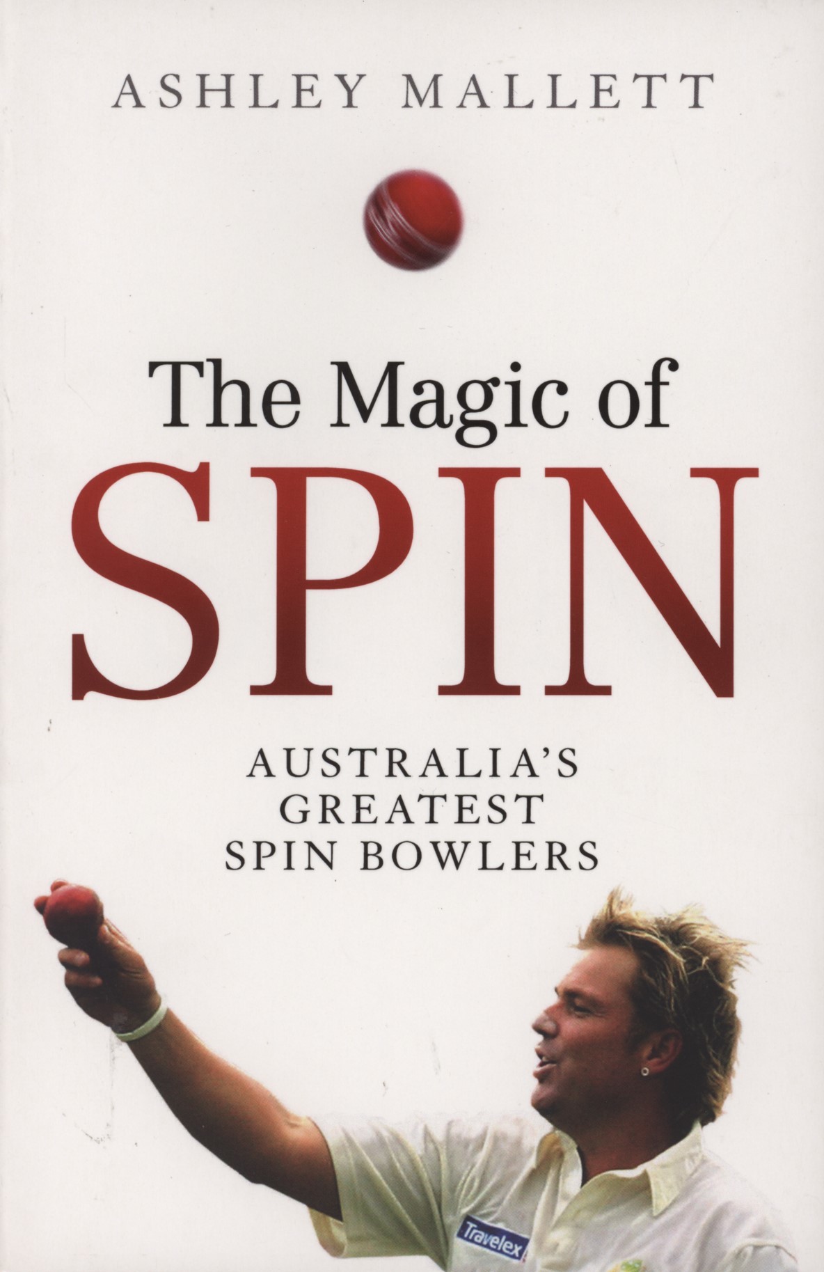 THE MAGIC OF SPIN - AUSTRALIA'S GREATEST SPIN BOWLERS - Cricket books ...