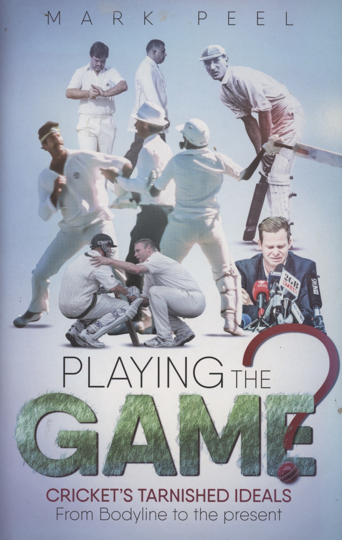 PLAYING THE GAME? - CRICKET'S TARNISHED IDEALS FROM BODYLINE TO PRESENT ...