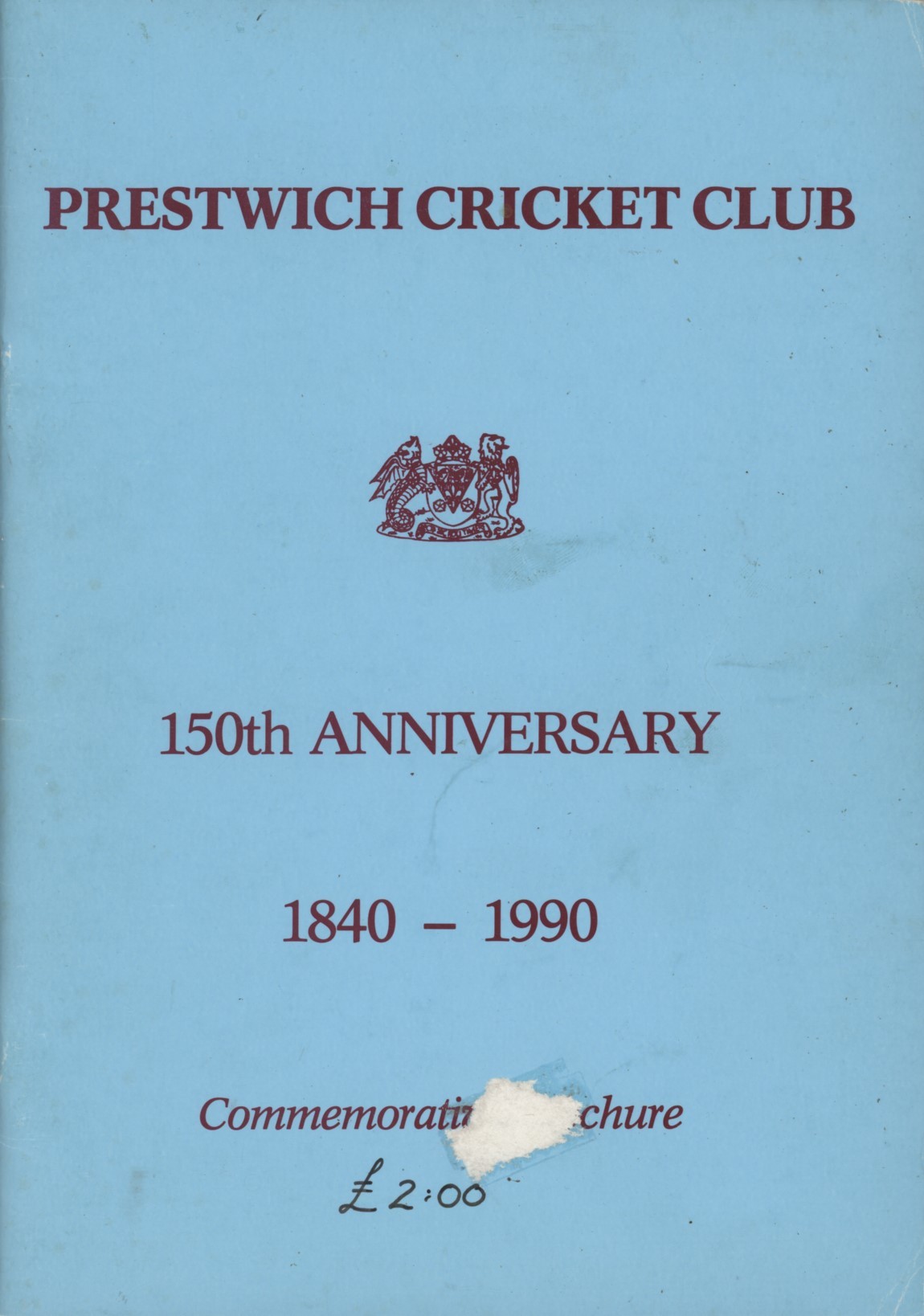 PRESTWICH CRICKET CLUB 150TH ANNIVERSARY 1840-1990 - COMMEMORATIVE ...