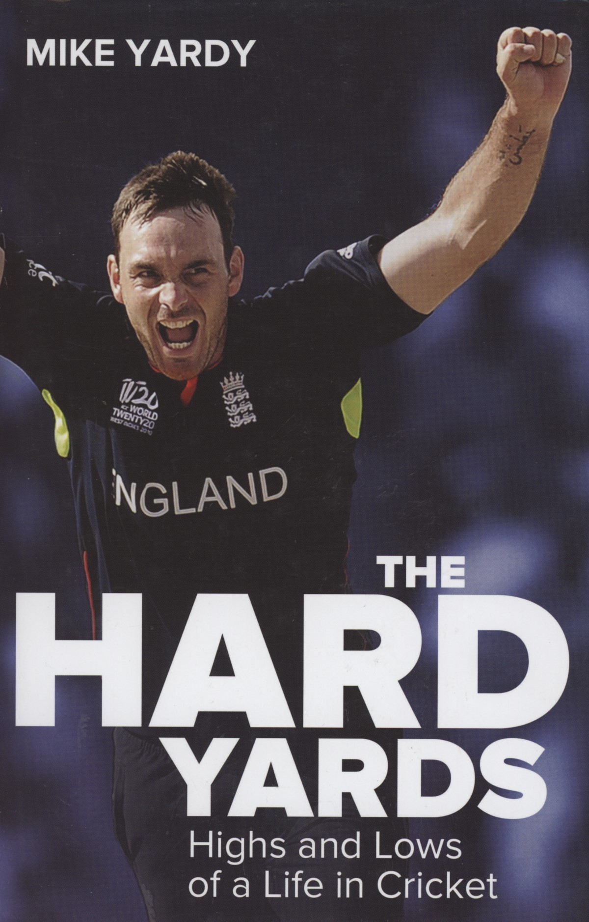 THE HARD YARDS - HIGHS AND LOWS OF A LIFE IN CRICKET - Cricket ...
