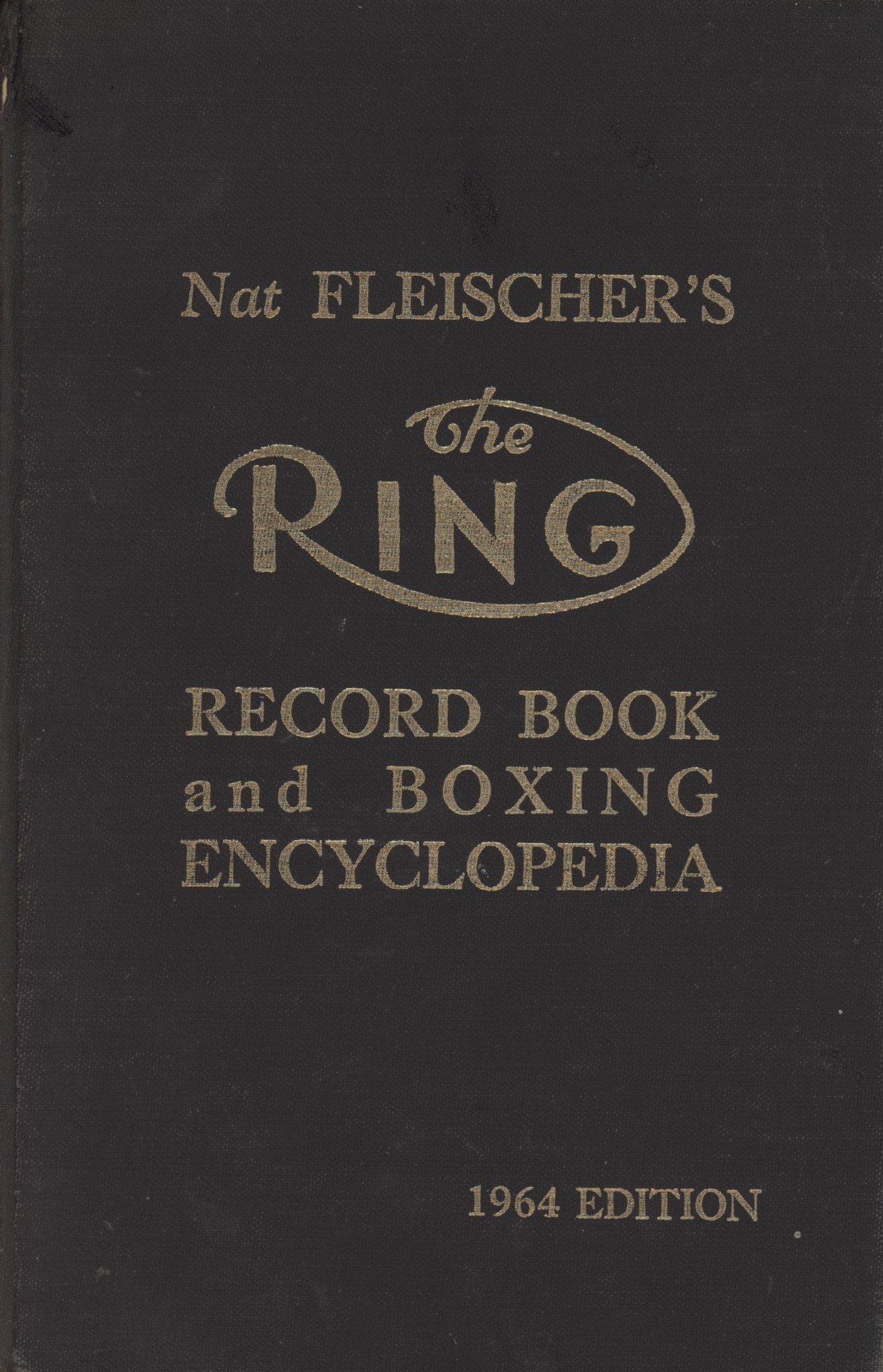 THE RING RECORD BOOK AND BOXING ENCYCLOPEDIA 1964 - Boxing Annuals ...