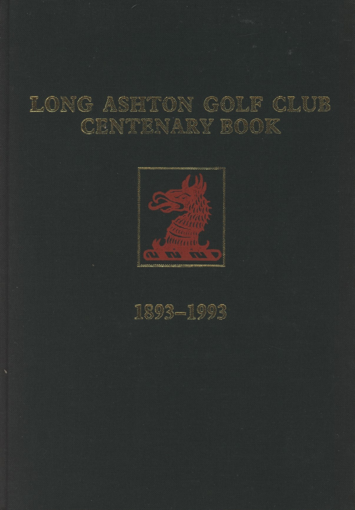 LONG ASHTON GOLF CLUB CENTENARY BOOK 1893-1993 - Golf Club History ...