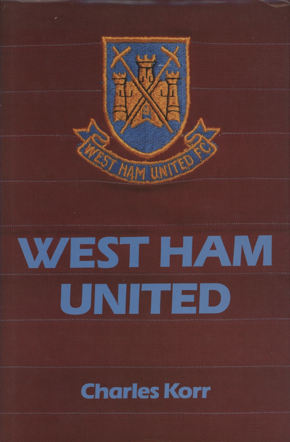 WEST HAM UNITED - THE MAKING OF A FOOTBALL CLUB - Books on Football ...