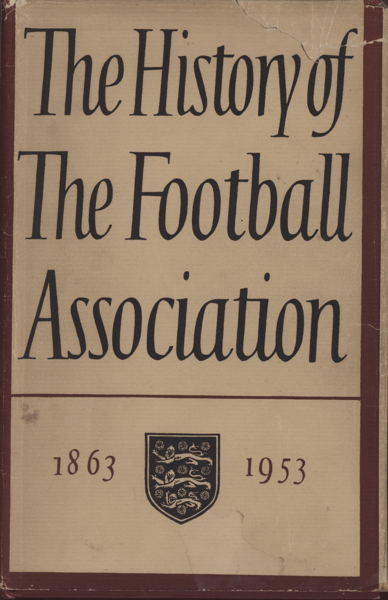 THE HISTORY OF THE FOOTBALL ASSOCIATION 1863-1953 - Football books ...