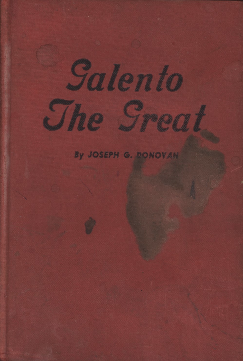 GALENTO THE GREAT - THE AUTHENTIC AND AUTHORIZED STORY OF THE LIFE AND ...