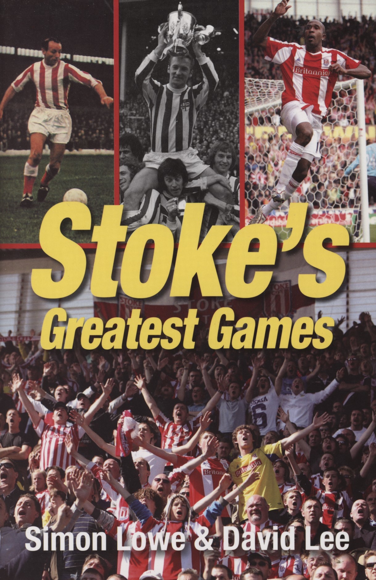 STOKE'S GREATEST GAMES - Books on Football Clubs: Sportspages.com