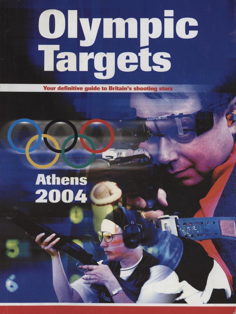 OLYMPIC TARGETS - YOUR DEFINITIVE GUIDE TO BRITAIN'S SHOOTING STARS ...