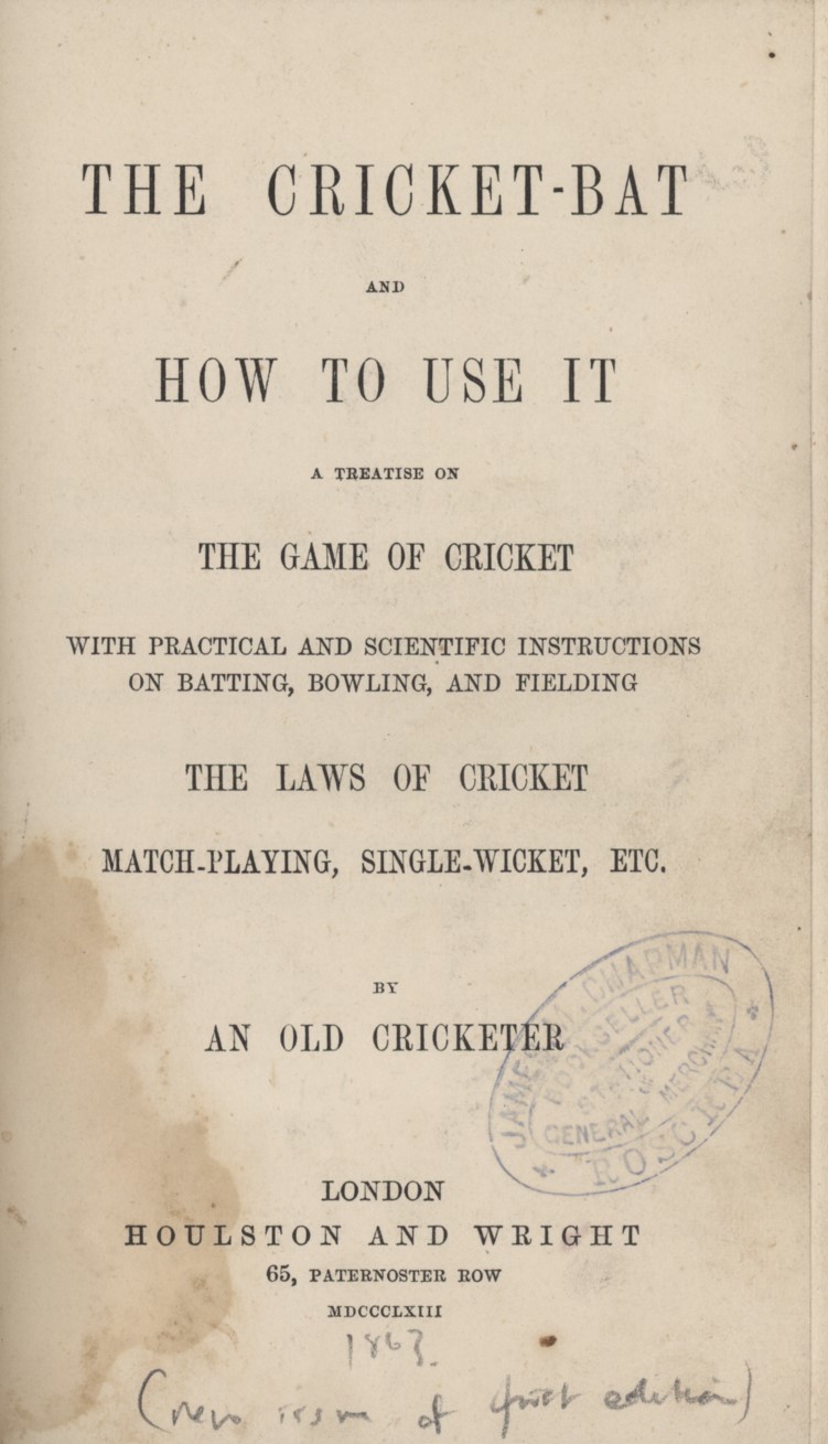 THE CRICKET BAT AND HOW TO USE IT: A TREATISE ON THE GAME OF CRICKET ...