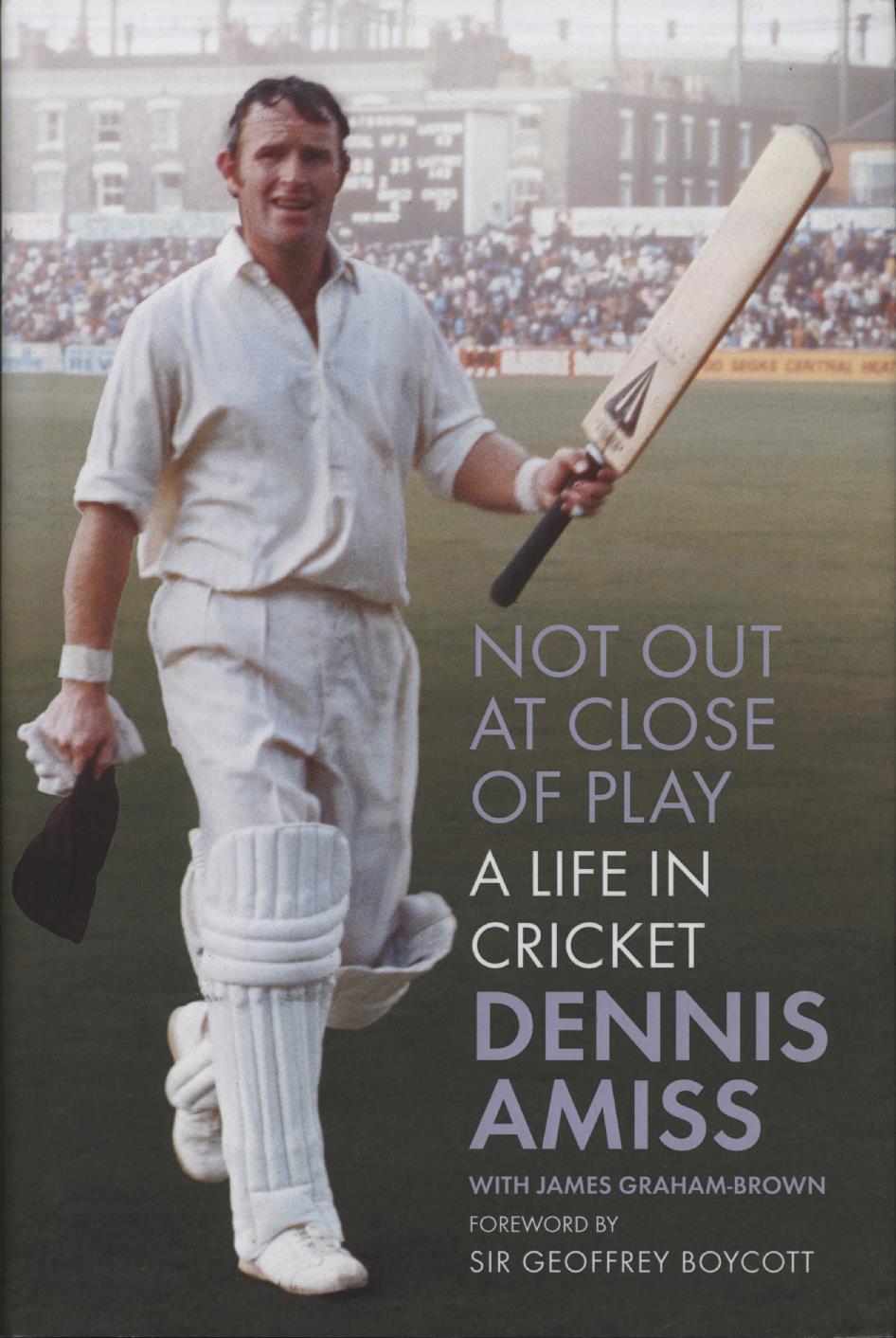 NOT OUT AT CLOSE OF PLAY - A LIFE IN CRICKET - Cricket Biography ...