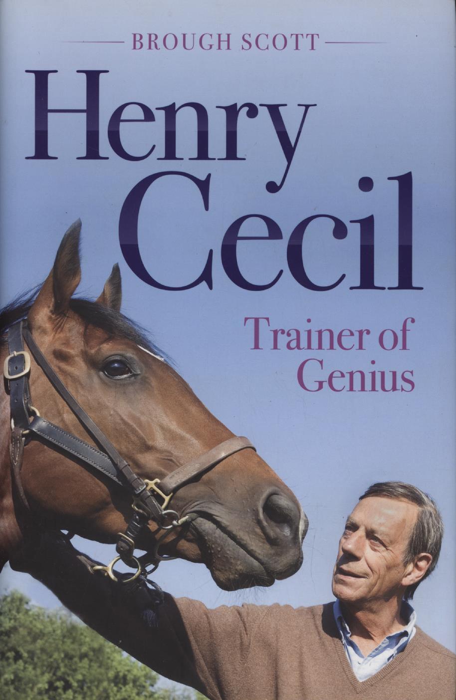 HENRY CECIL - TRAINER OF GENIUS - Horse Racing Biographies: Sportspages.com