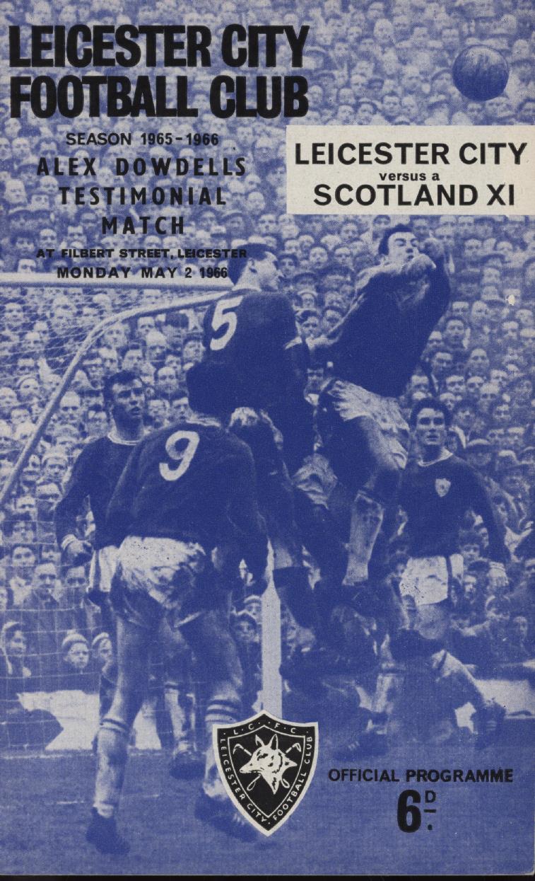 LEICESTER CITY V SCOTLAND XI (ALEX DOWDELLS TESTIMONIAL ) 1965-66 ...