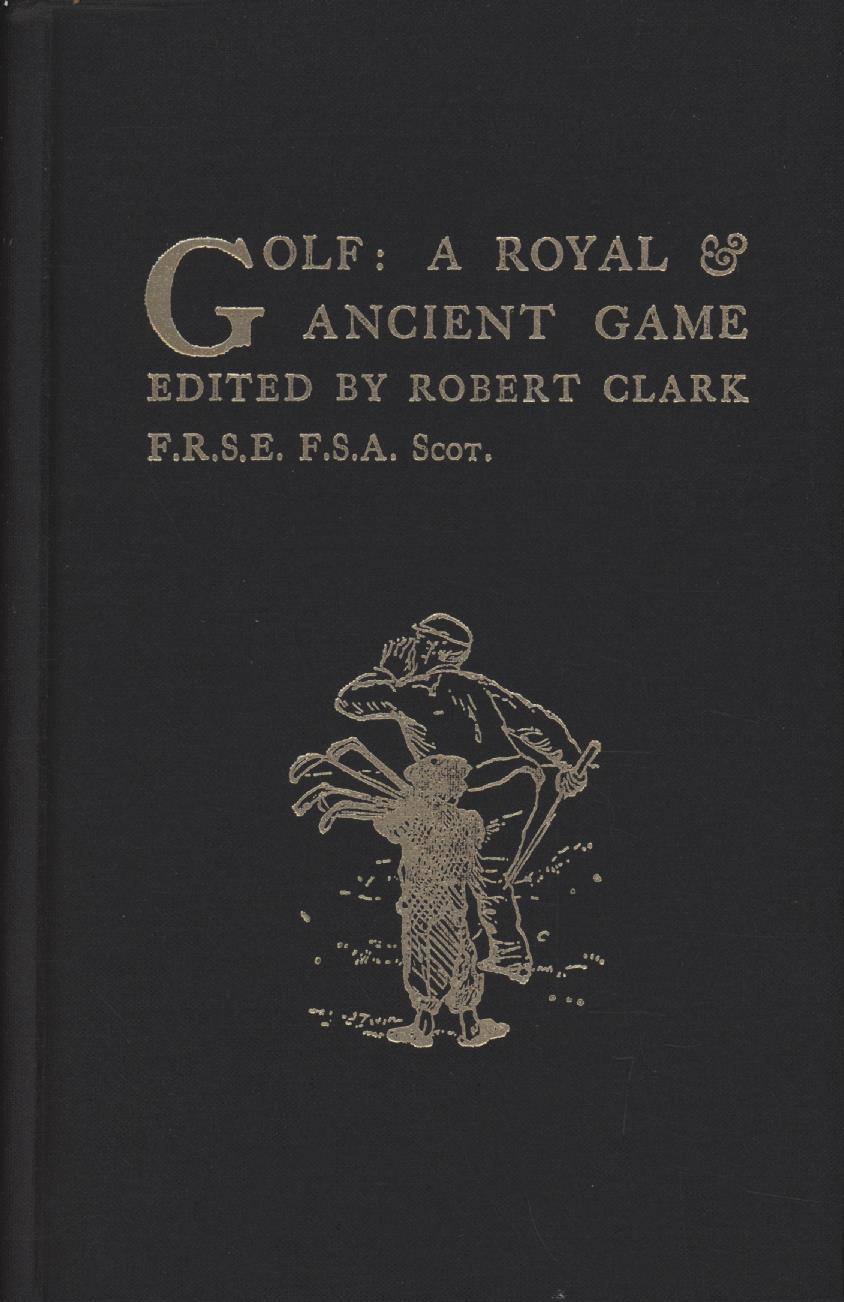GOLF: A ROYAL AND ANCIENT GAME - Golf History Books: Sportspages.com