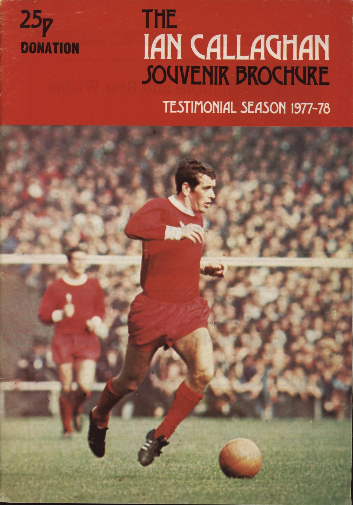 IAN CALLAGHAN SOUVENIR BROCHURE - TESTIMONIAL SEASON 1977-78 - Football ...