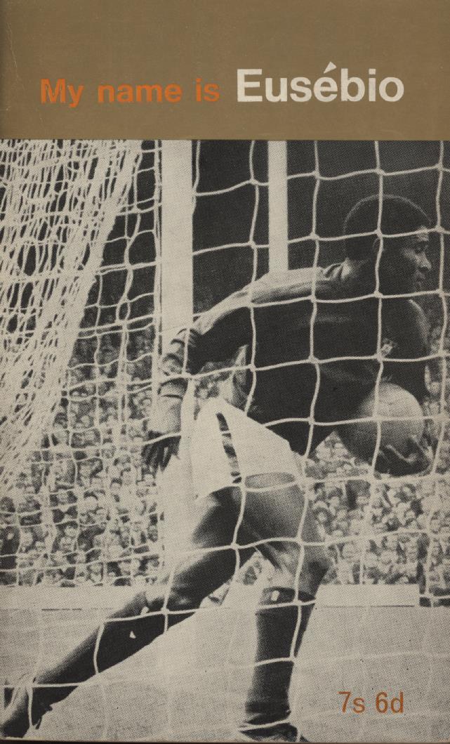 MY NAME IS EUSEBIO - Football Biographies: Sportspages.com