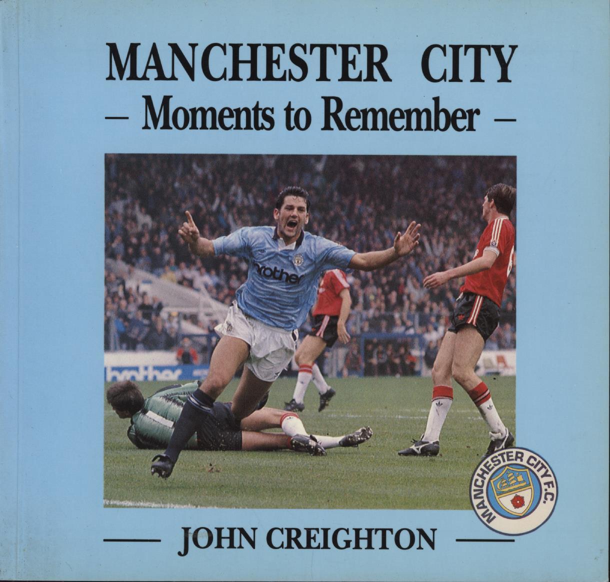 MANCHESTER CITY - MOMENTS TO REMEMBER - Football Club History Books ...