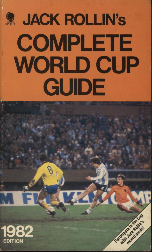 JACK ROLLIN'S COMPLETE WORLD CUP GUIDE - Tournament Football Books: Sportspages.com