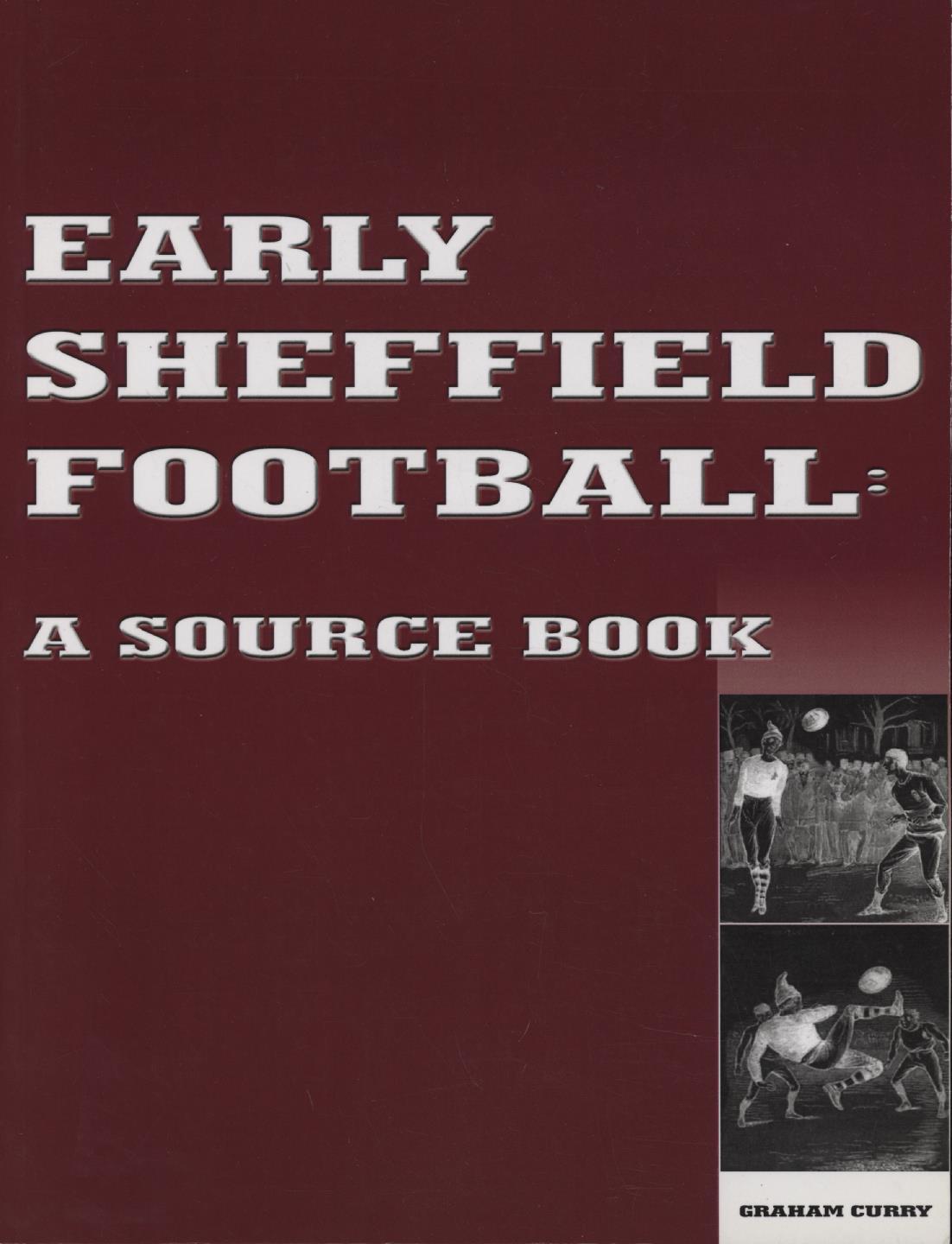 EARLY SHEFFIELD FOOTBALL - A SOURCE BOOK - Football books, football ...