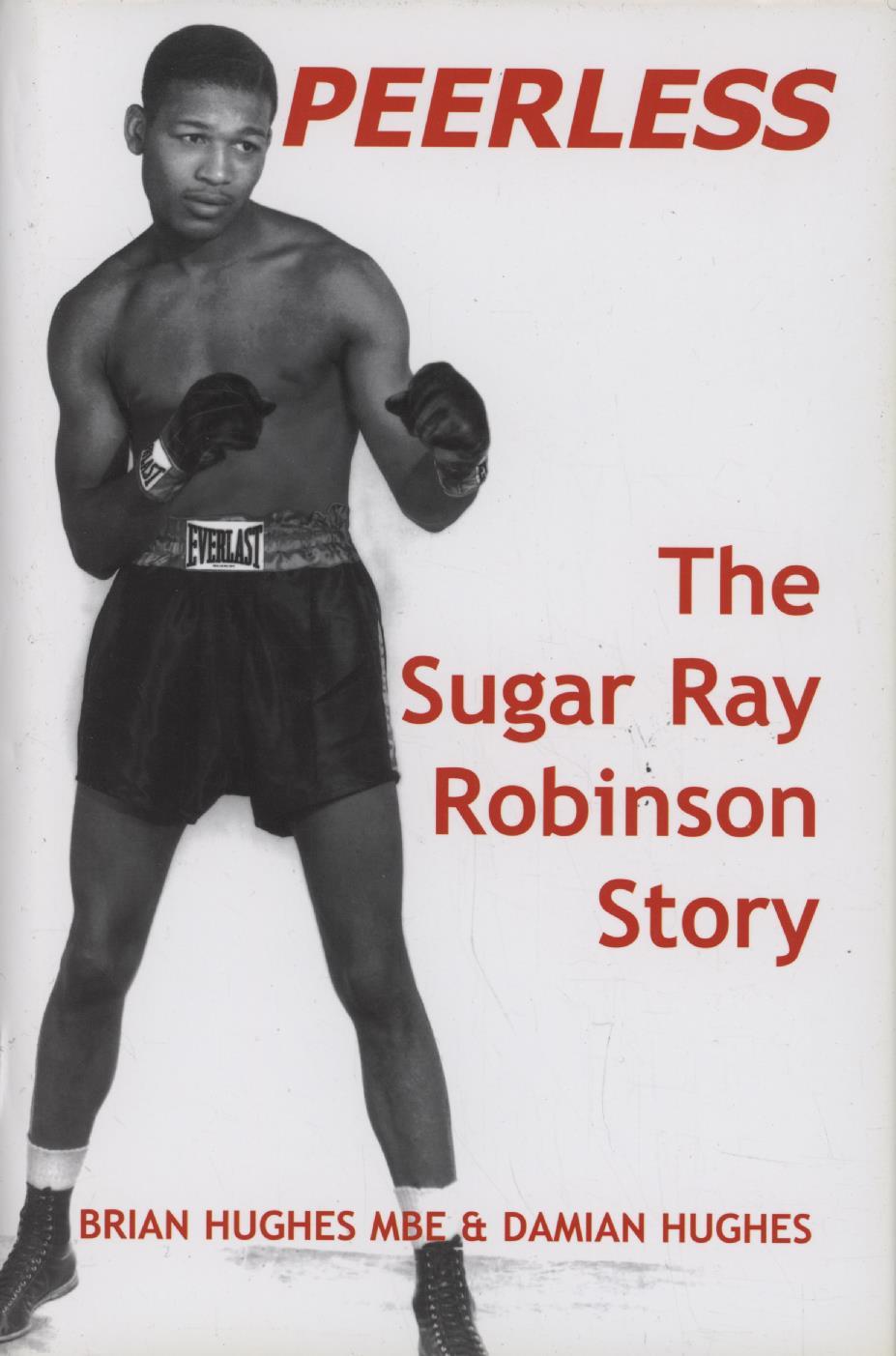 PEERLESS - THE LIFE AND TIMES OF SUGAR RAY ROBINSON - General Boxing ...