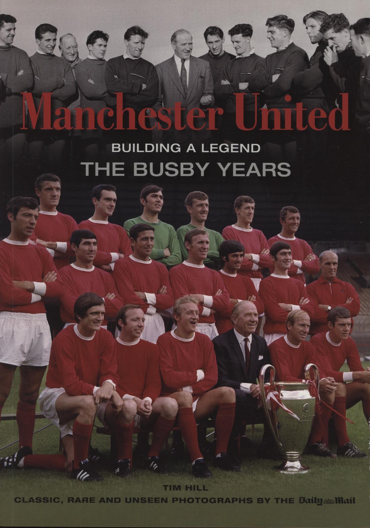 MANCHESTER UNITED - BUILDING A LEGEND: THE BUSBY YEARS - Football Club ...