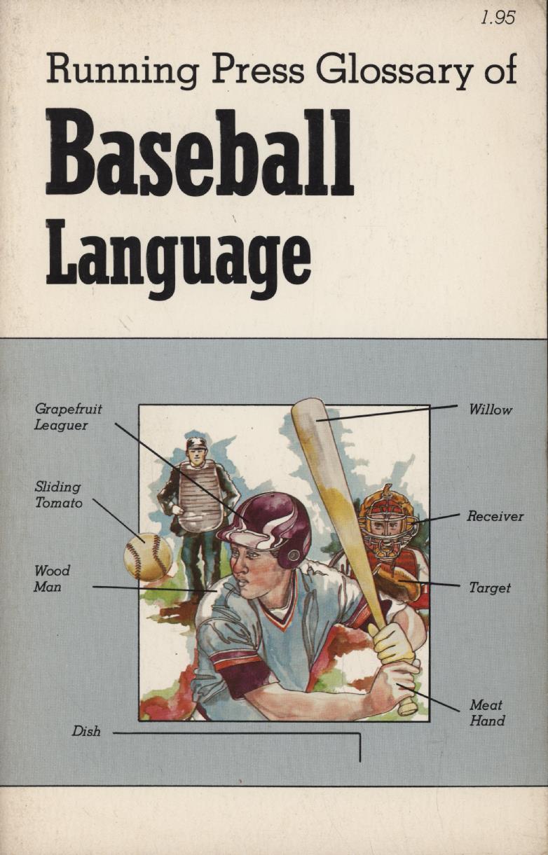 RUNNING PRESS GLOSSARY OF BASEBALL LANGUAGE: Sportspages.com