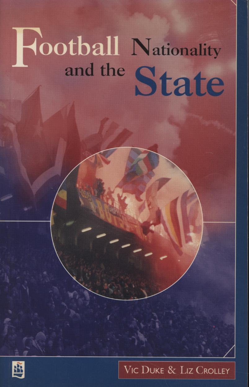 FOOTBALL, NATIONALITY AND THE STATE - General Football Books ...