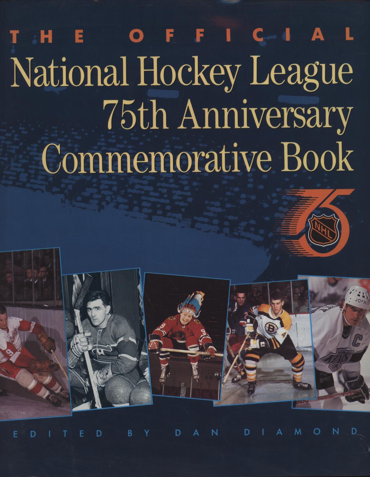 THE OFFICIAL NATIONAL HOCKEY LEAGUE 75TH ANNIVERSARY COMMEMORATIVE BOOK ...