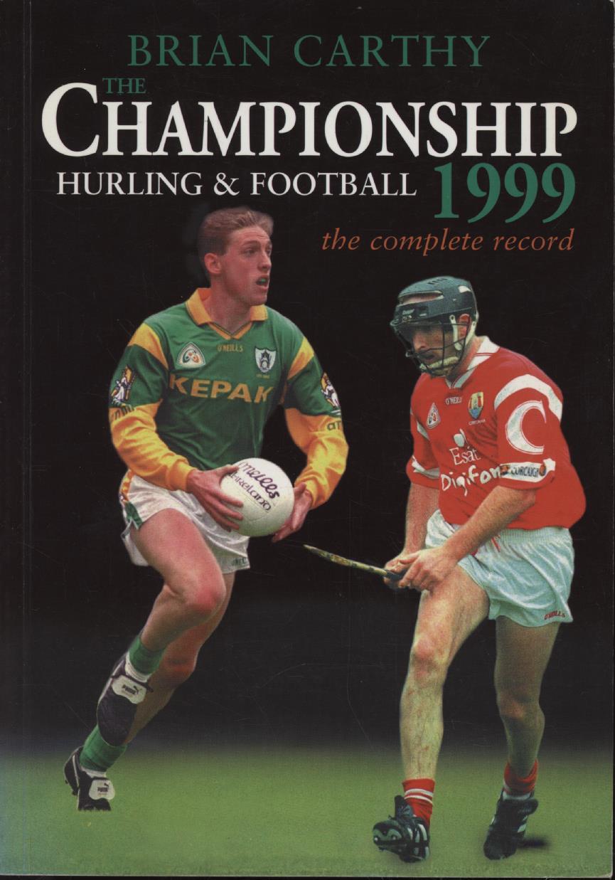 THE CHAMPIONSHIP 1999 - HURLING AND FOOTBALL: Sportspages.com