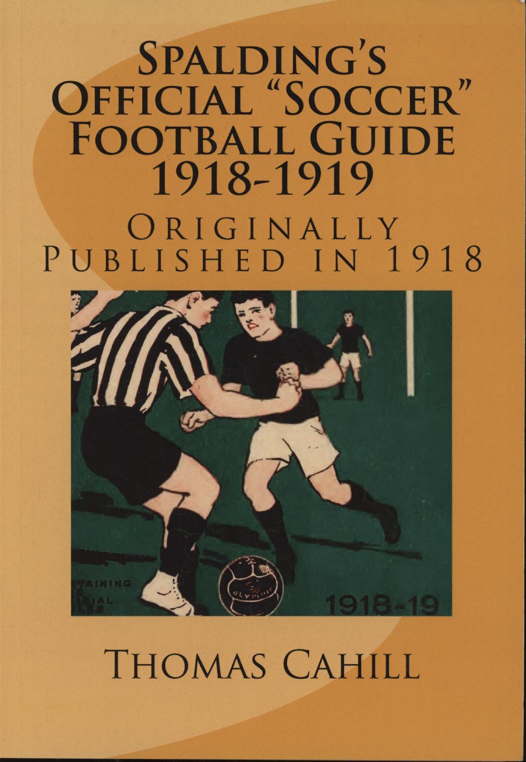 SPALDING'S OFFICIAL "SOCCER" FOOTBALL GUIDE 1918-1919 - Football ...