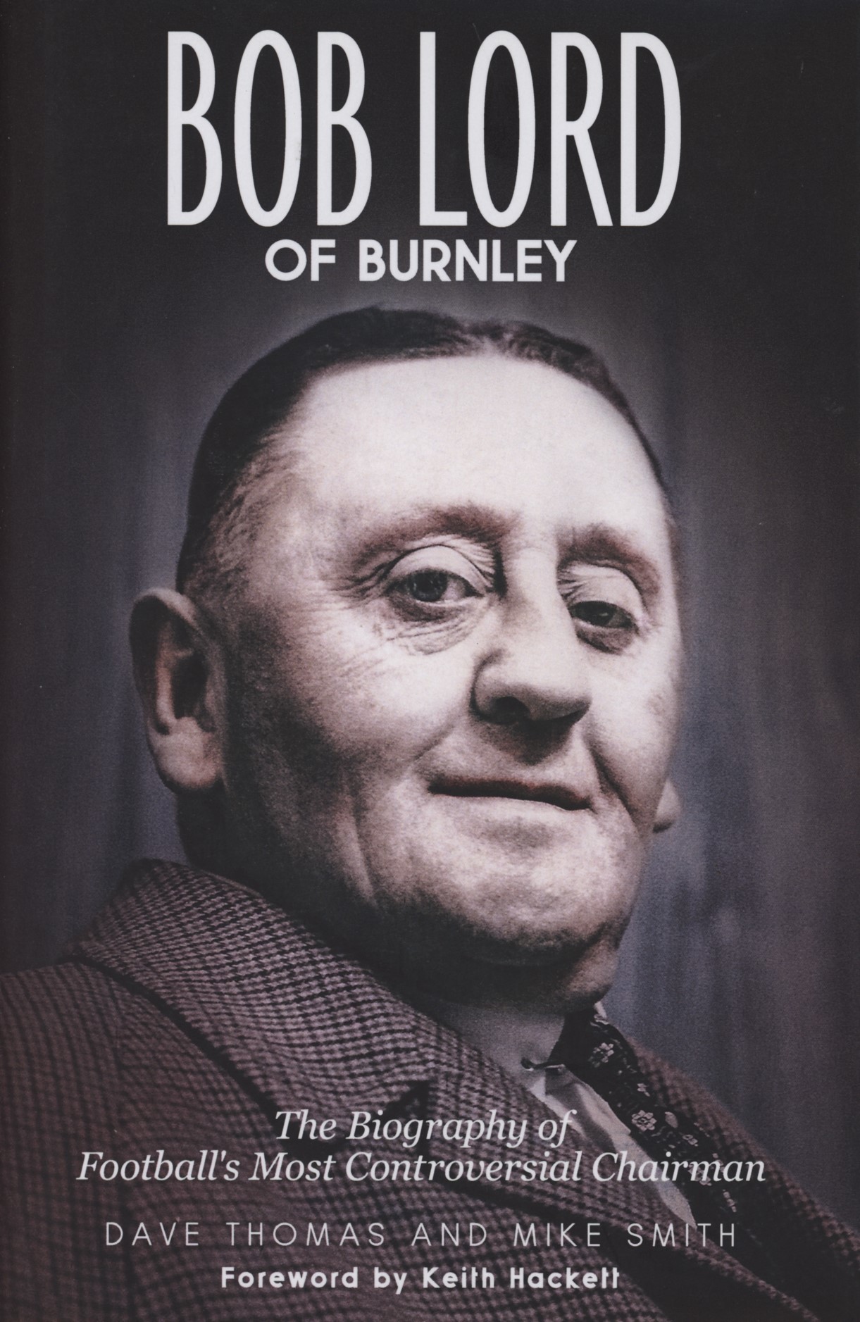 BOB LORD OF BURNLEY - Football Biographies: Sportspages.com