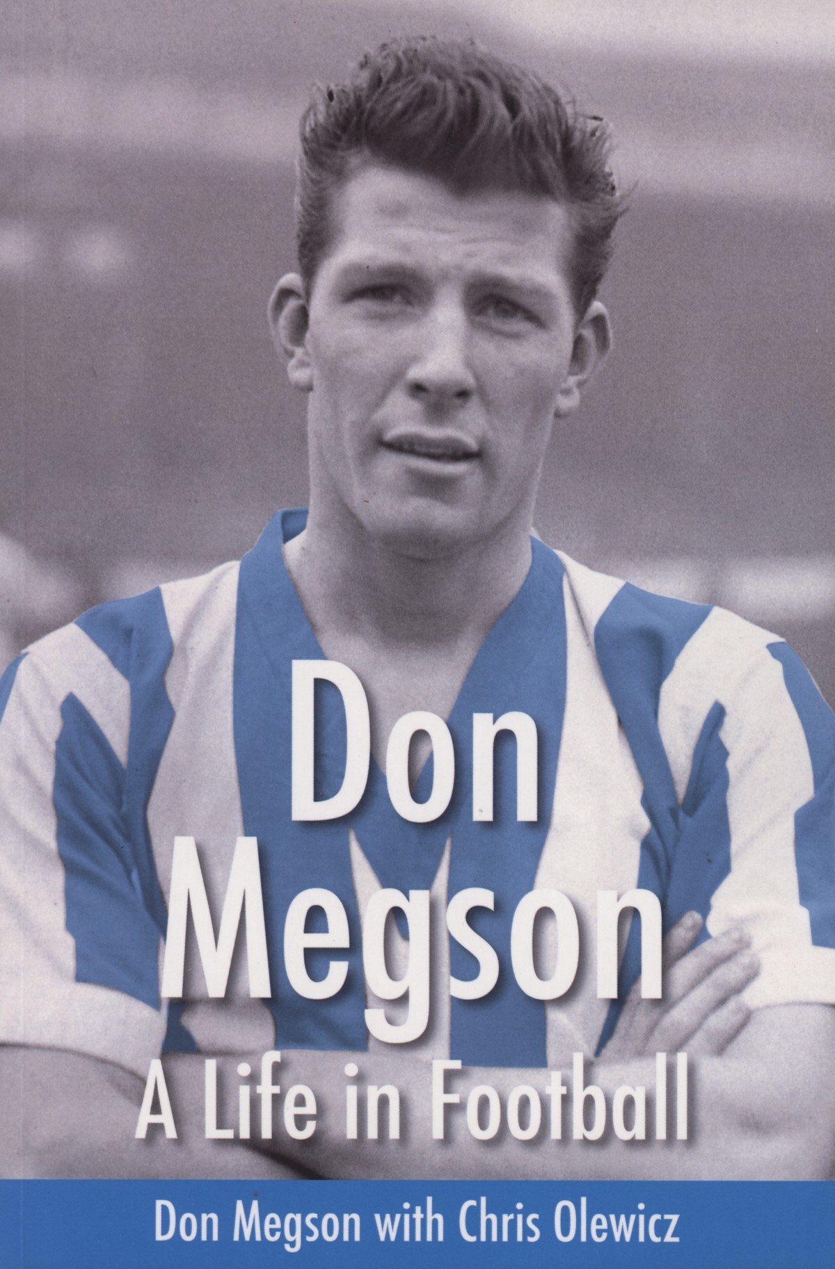 DON MEGSON - A LIFE IN FOOTBALL - Football Biographies: Sportspages.com