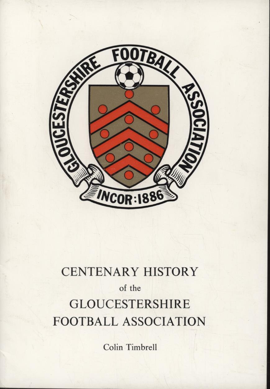 CENTENARY HISTORY OF THE GLOUCESTERSHIRE FOOTBALL ASSOCIATION ...