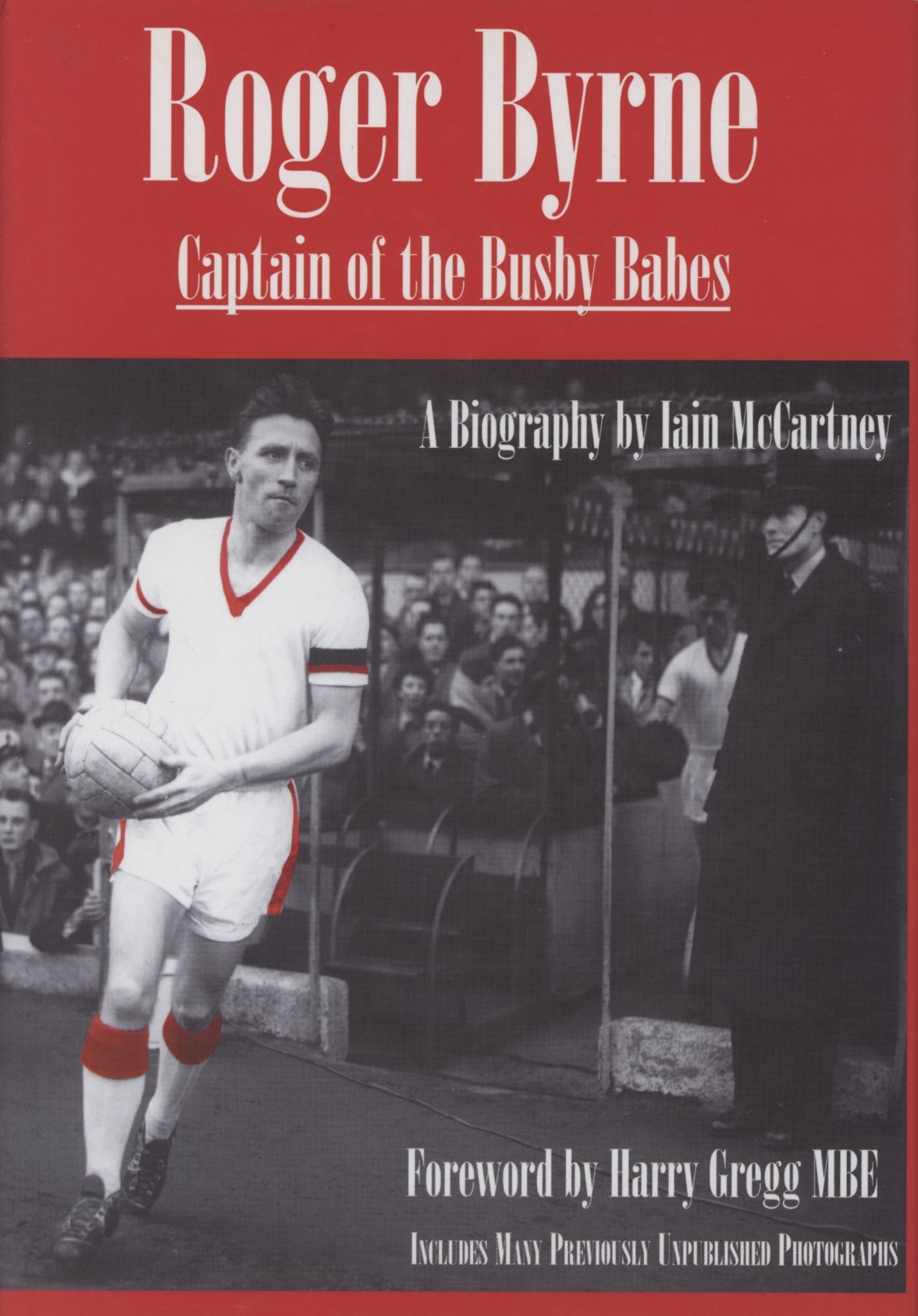 ROGER BYRNE - CAPTAIN OF THE BUSBY BABES - Football Biographies ...