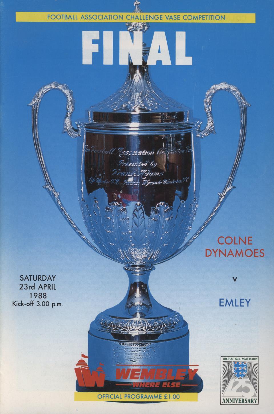 COLNE DYNAMOES V EMLEY (FA VASE FINAL) 1987-88 FOOTBALL PROGRAMME ...