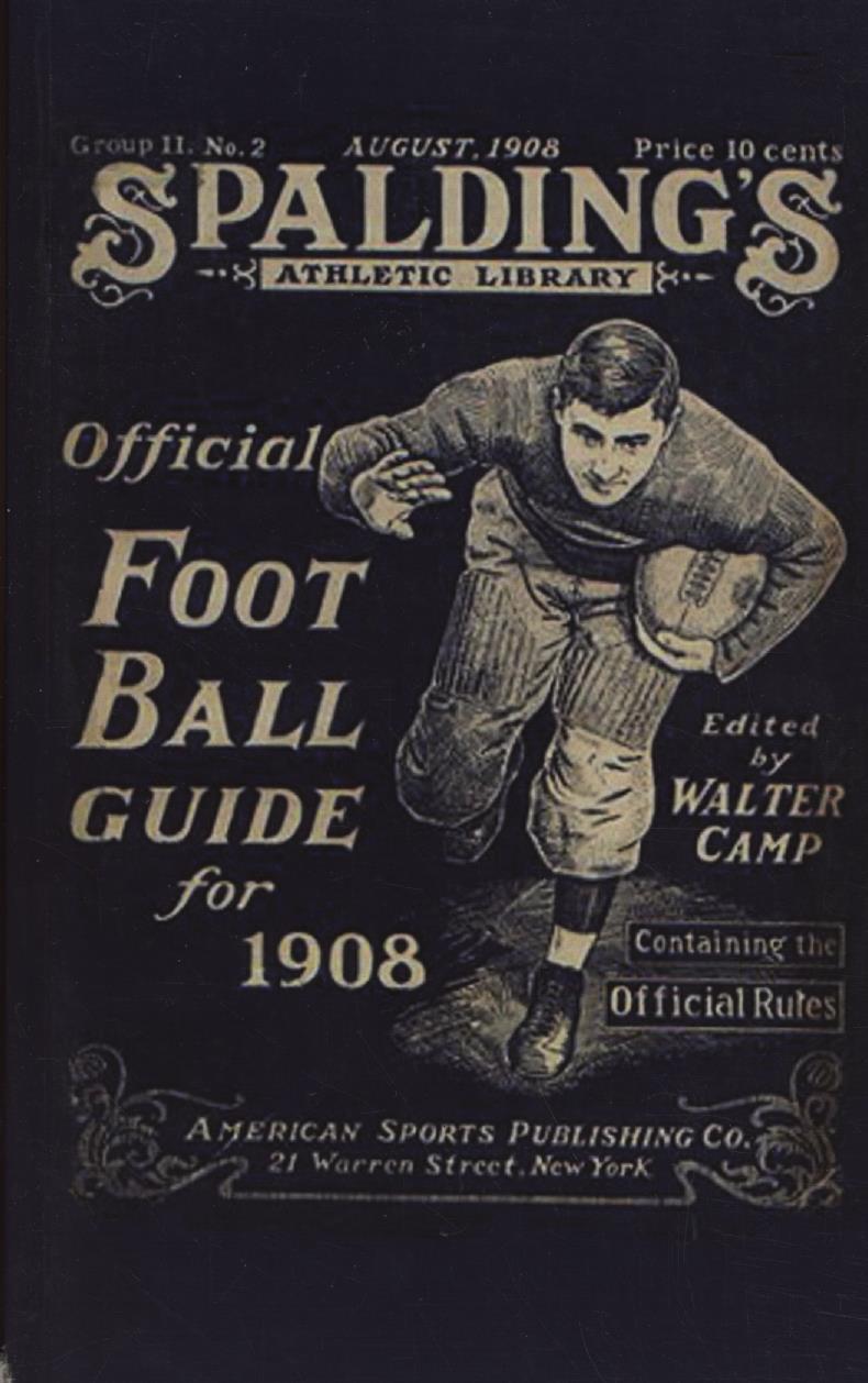 SPALDING'S OFFICIAL FOOTBALL GUIDE FOR 1908: Sportspages.com