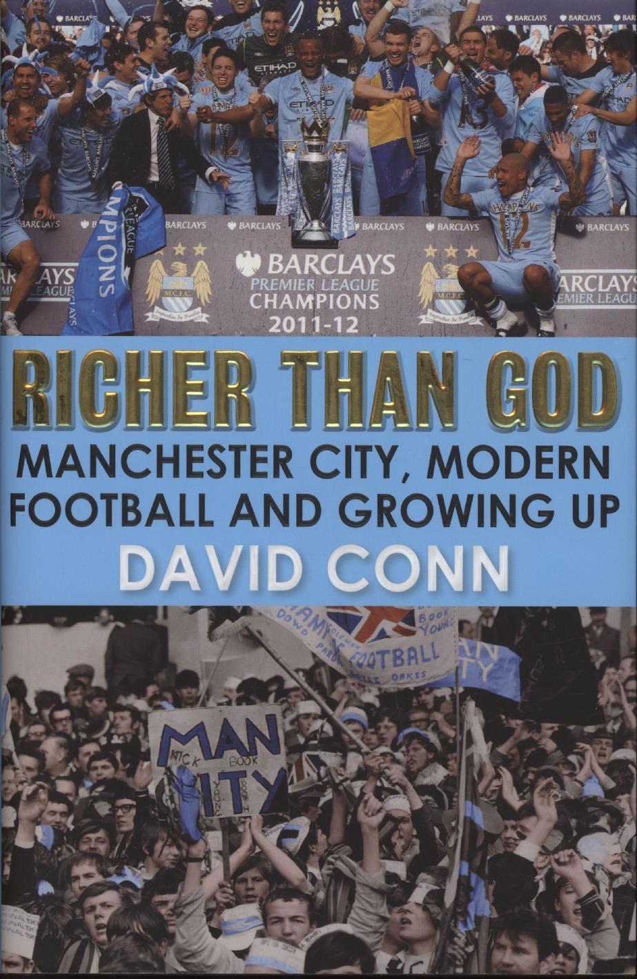 RICHER THAN GOD - MANCHESTER CITY, MODERN FOOTBALL AND GROWING UP ...