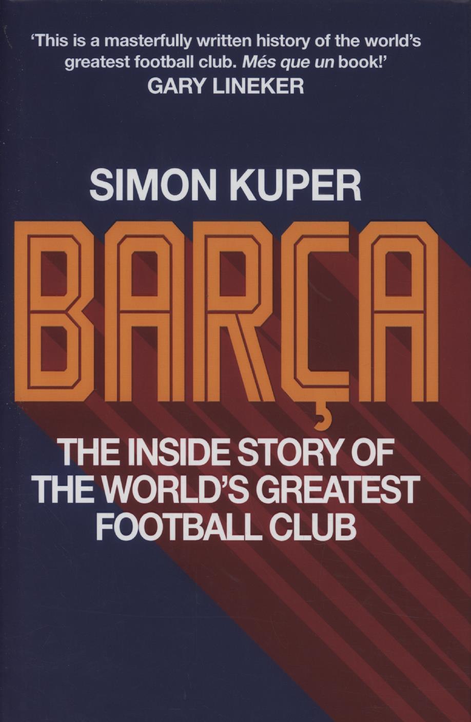 BARCA - THE INSIDE STORY OF THE WORLD'S GREATEST FOOTBALL CLUB - Books ...
