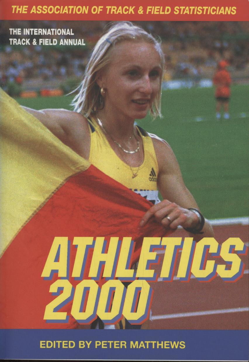 ATHLETICS: THE INTERNATIONAL TRACK AND FIELD ANNUAL 2000 - General ...