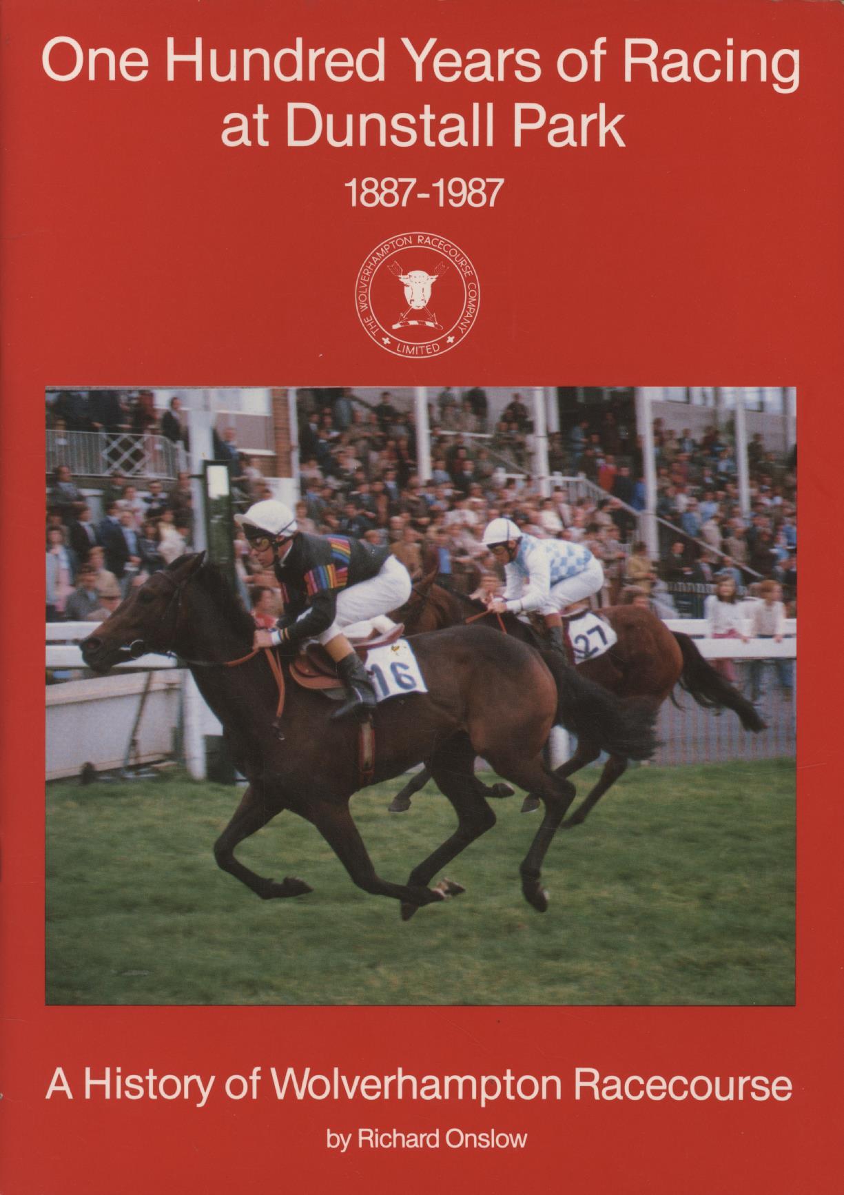 ONE HUNDRED YEARS OF RACING AT DUNSTALL PARK - A HISTORY OF ...