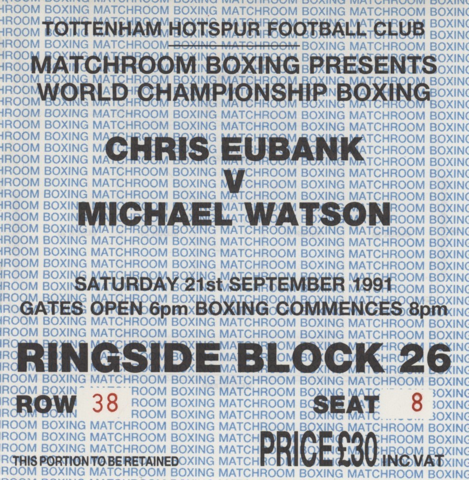 CHRIS EUBANK V MICHAEL WATSON 1991 ("THE REMATCH") BOXING TICKET ...