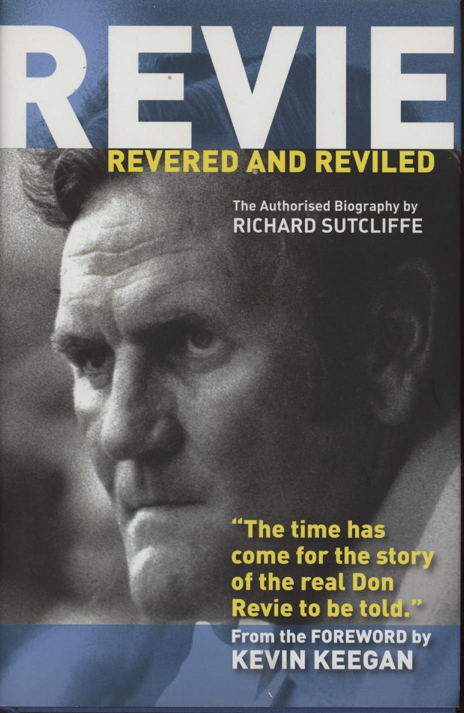 REVIE - REVERED AND REVILED - Football Biographies: Sportspages.com