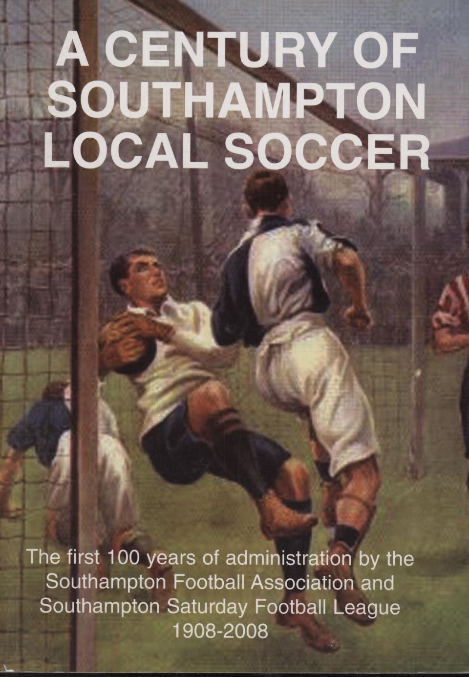 A CENTURY OF SOUTHAMPTON LOCAL SOCCER - Football books, football ...
