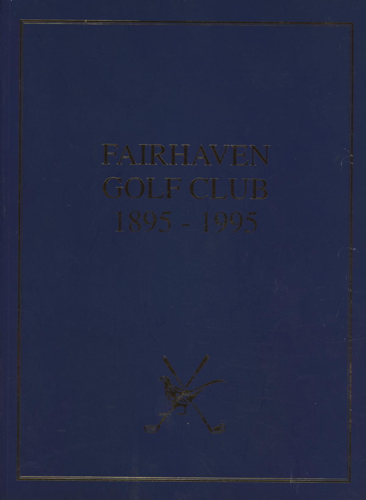 FAIRHAVEN GOLF CLUB CENTENARY CELEBRATION 1895-1995 - Golf Club History ...