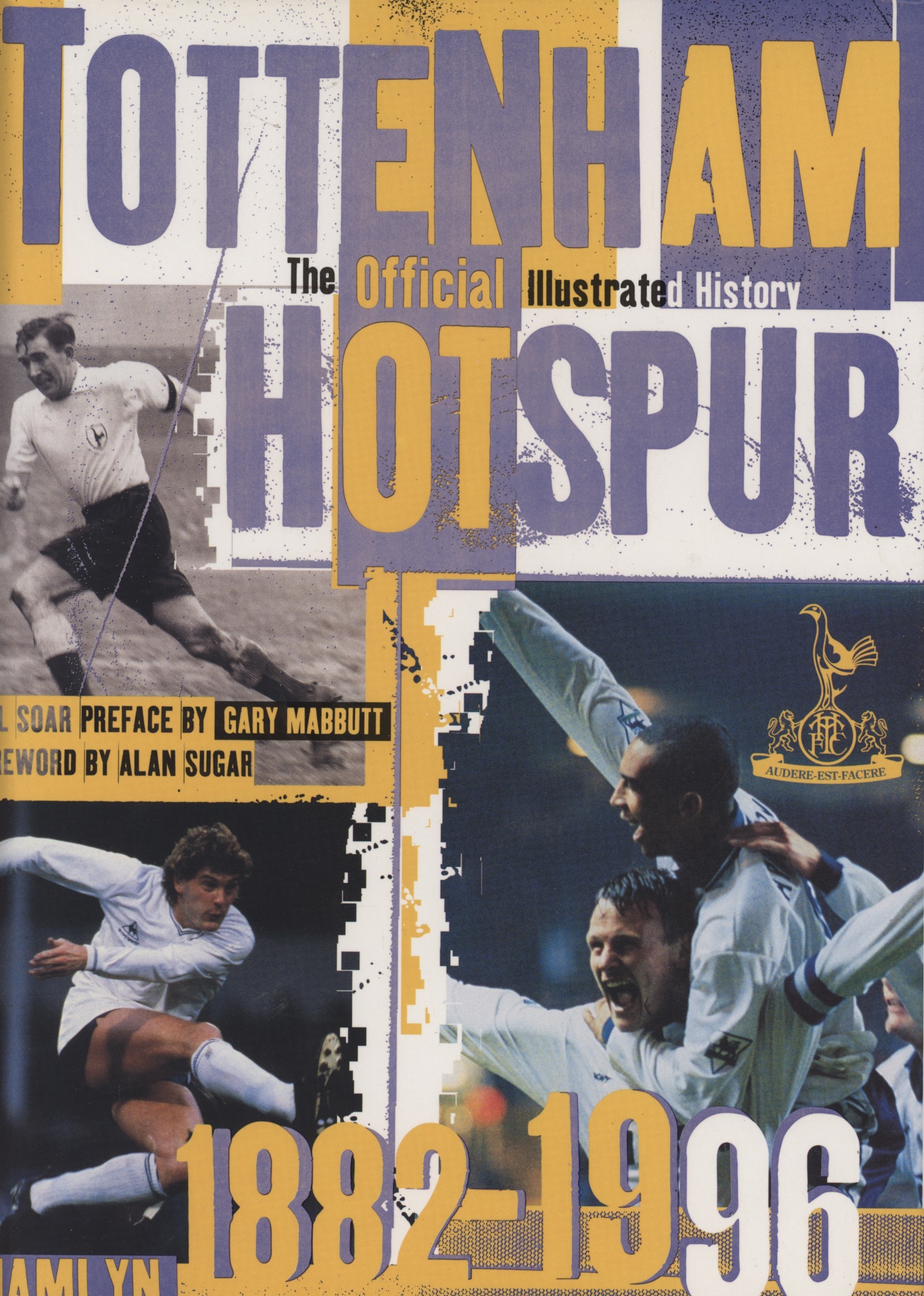 TOTTENHAM HOTSPUR: THE OFFICIAL ILLUSTRATED HISTORY 1882-1996 - Books ...