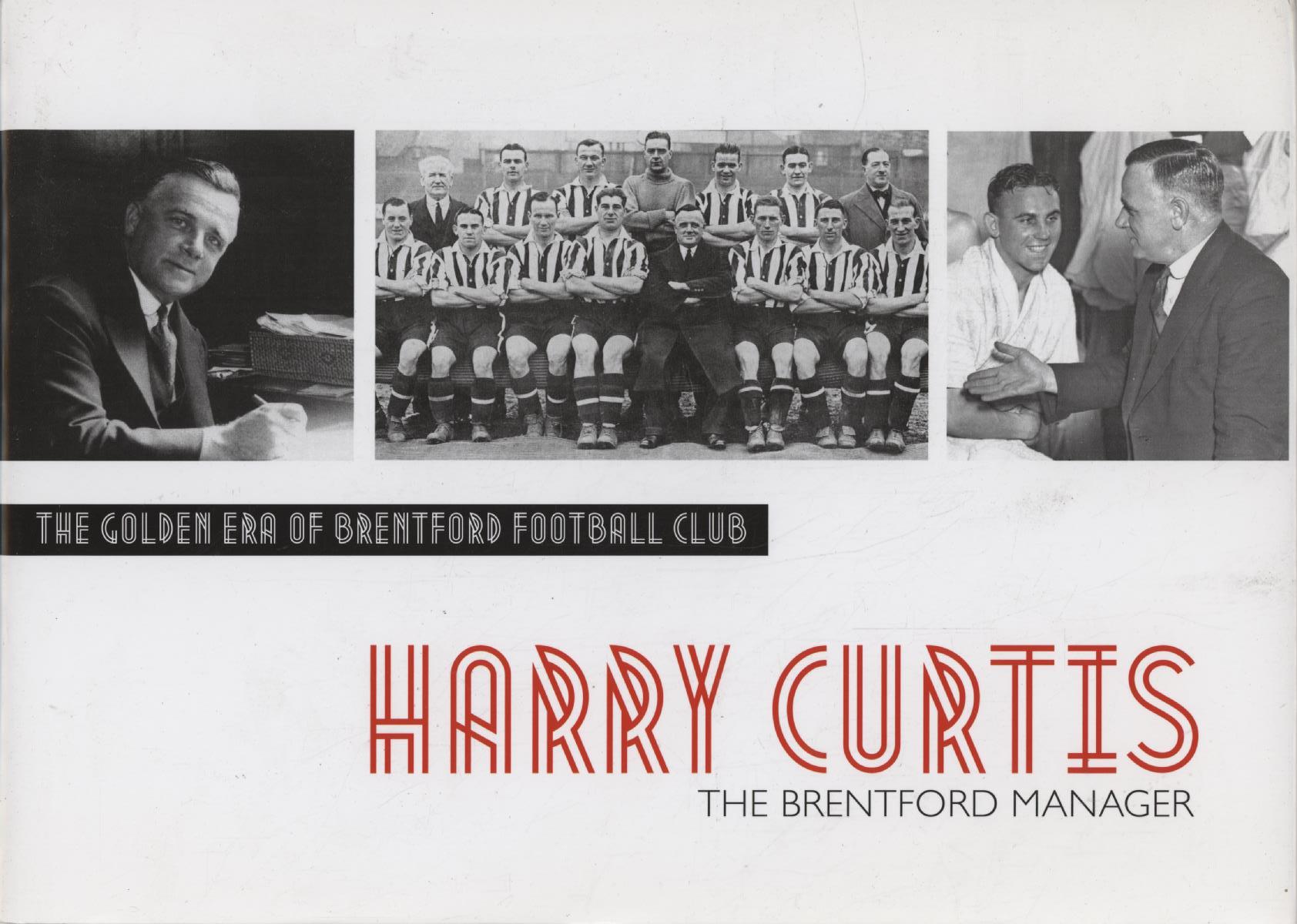 THE BIG BRENTFORD BOOK - HARRY CURTIS: THE BRENTFORD MANAGER - Books on ...