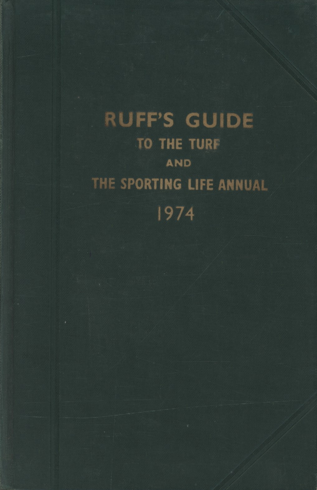 RUFF'S GUIDE TO THE TURF AND THE SPORTING LIFE ANNUAL 1974 - Horse ...